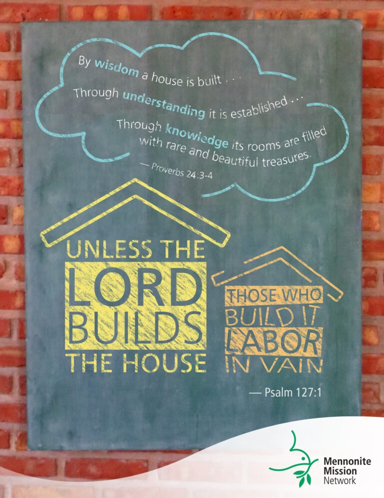 Unless the Lord builds the house - Mennonite Mission Network